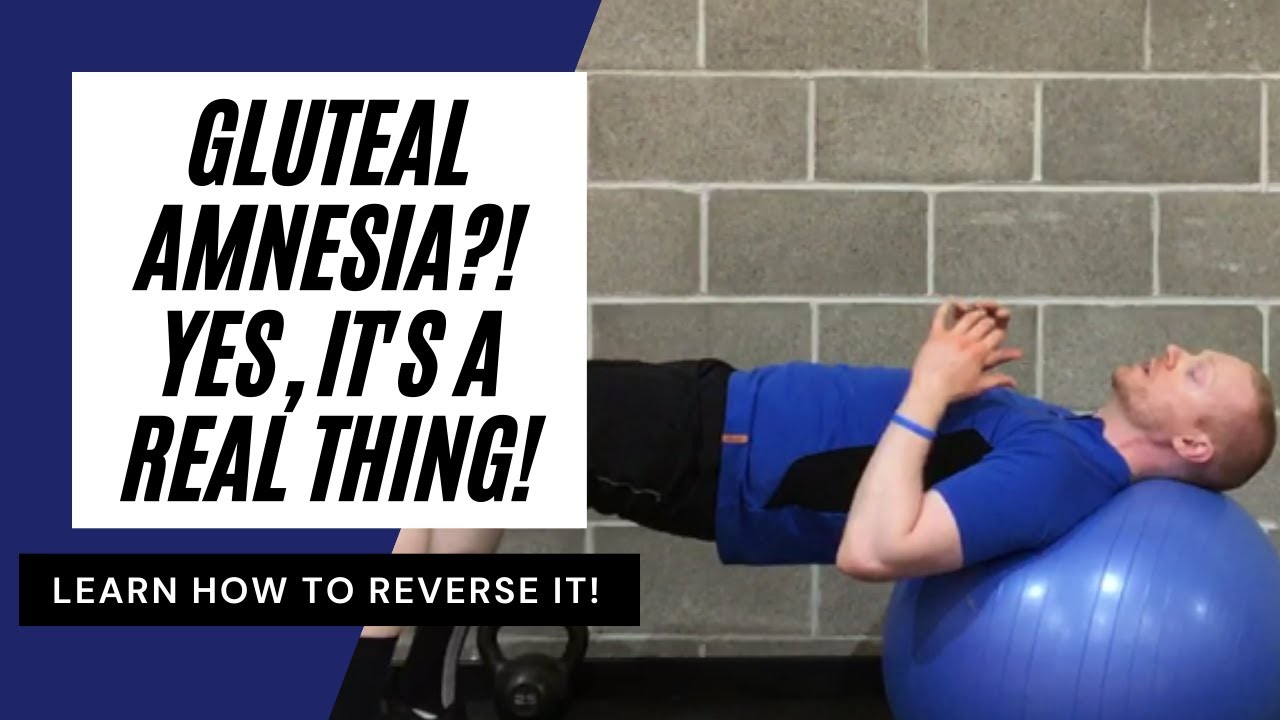 What the Gluteal Amnesia!? What It Is and How You Can Start to Fix It ...