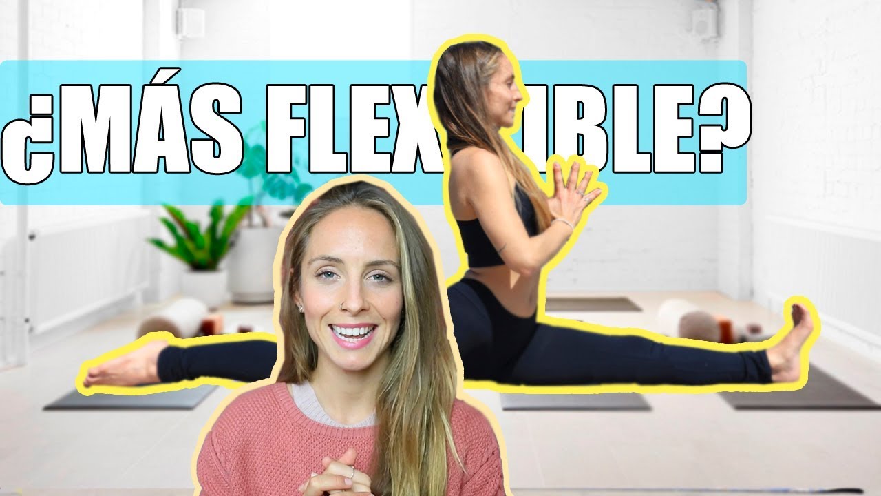 💪🏽CÓMO SER MÁS FLEXIBLE ️Aumenta FLEXIBILIDAD ASÍ! - YouTube