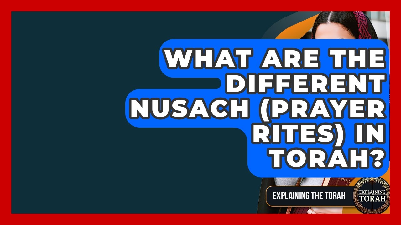 What Are The Different Nusach (prayer Rites) In Torah? - Explaining The ...