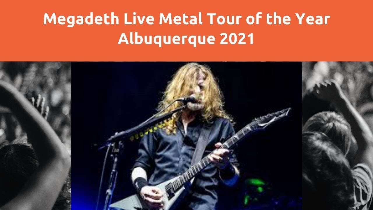 Megadeth The Conjuring Live Metal Tour of the Year Albuquerque NM 2021 ...