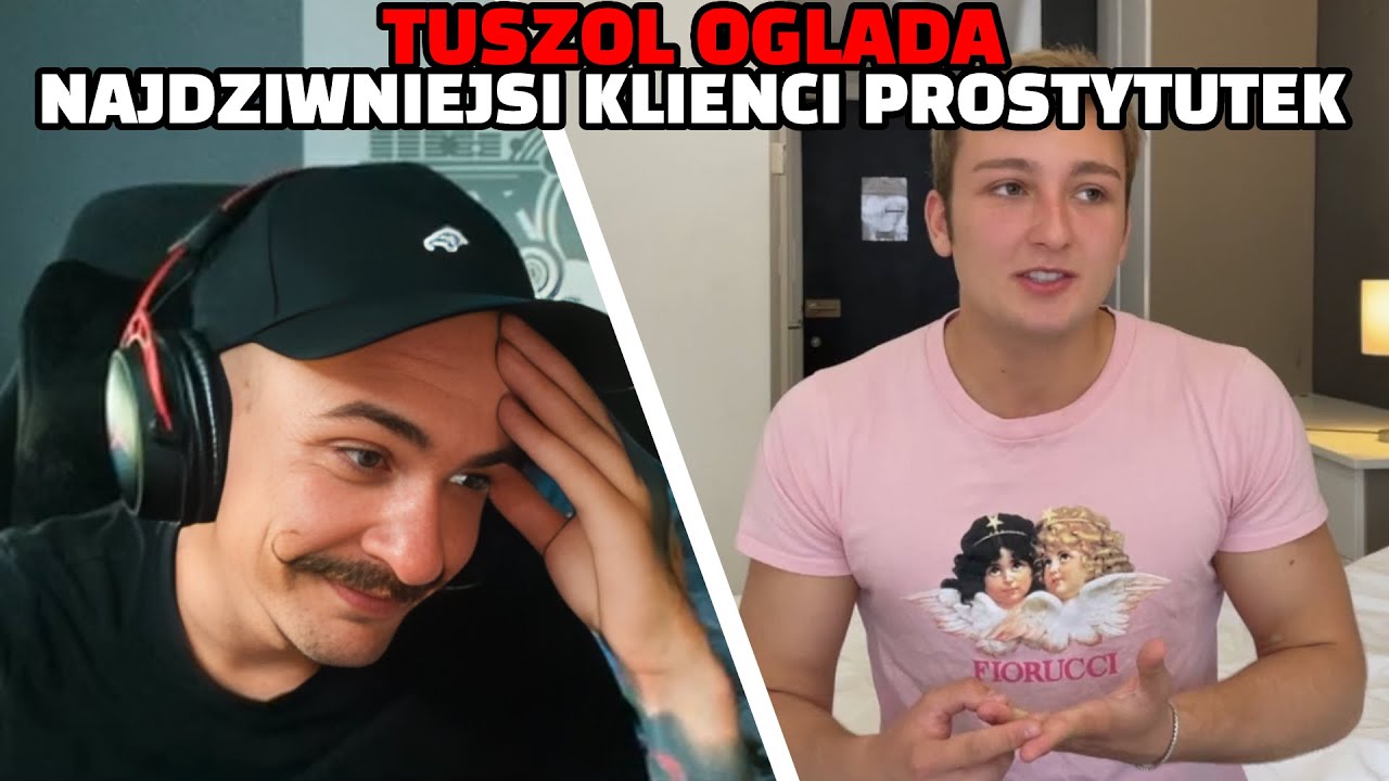 Tuszol ogląda film Maksym Wołczyk - NAJDZIWNIEJSI KLIENCI PROSTYTUTEK ...