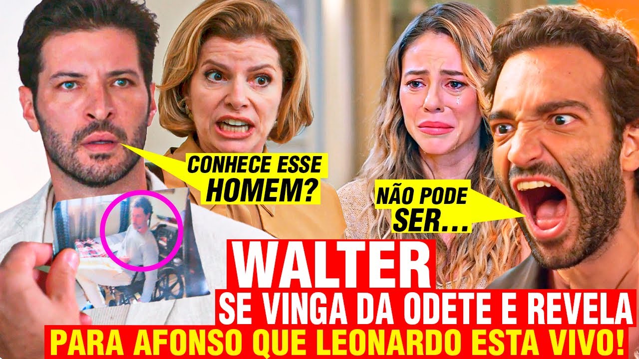 VALE TUDO - Valter SE VINGA DE ODETE e REVELA para Afonso que LEONARDO ESTÁ VIVO! - YouTube