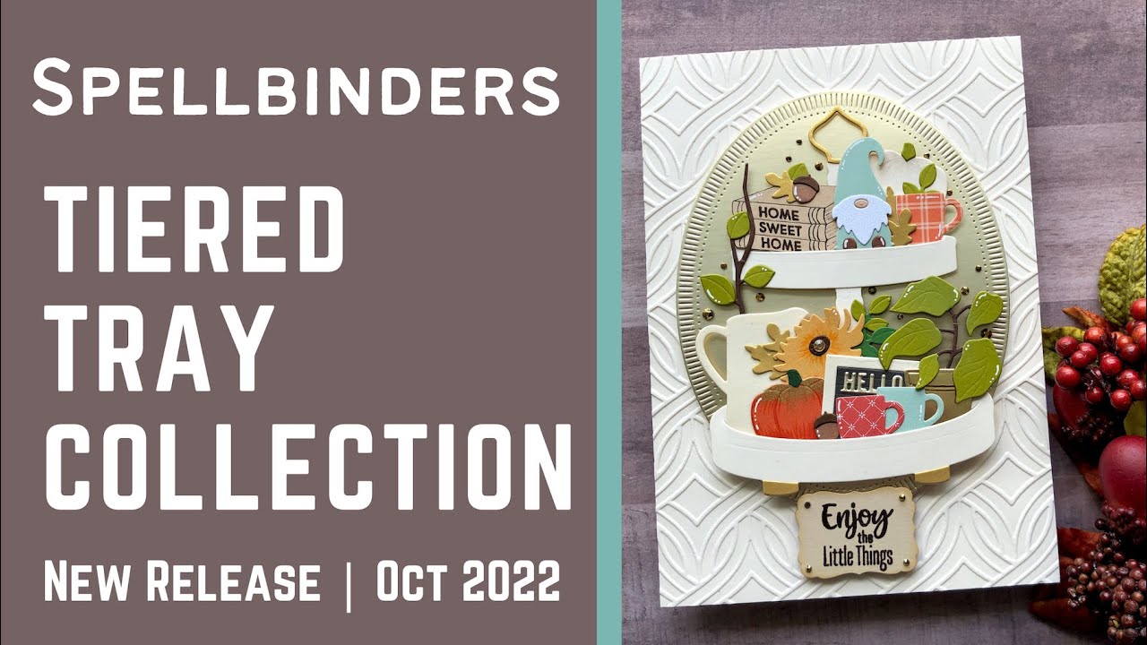 Introducing Spellbinders Tiered Tray Collection | #neverstopmaking # ...