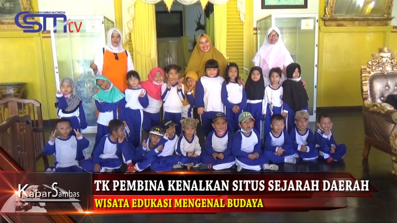 CSMTV Sambas #TK PEMBINA KENALKAN SITUS SEJARAH DAERAH - YouTube