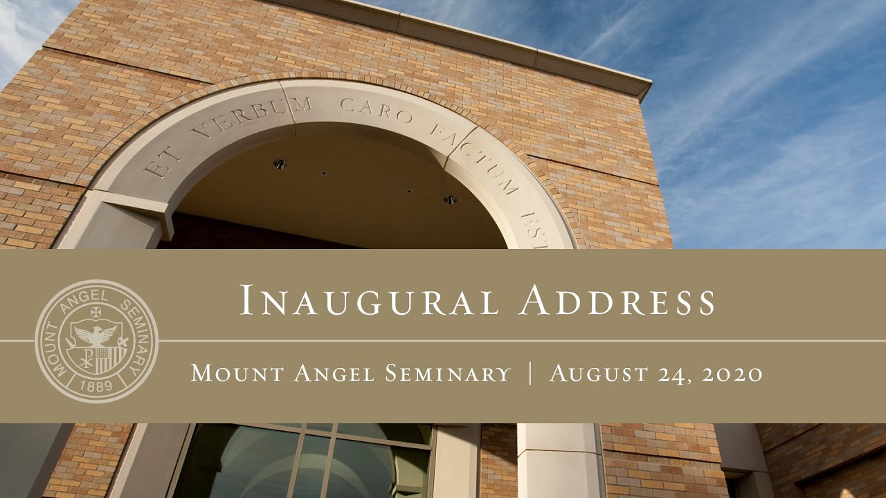 Mount Angel Seminary | Inaugural Address 2020 - YouTube