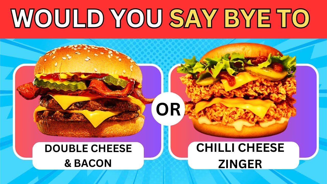 WOULD YOU RATHER SAY BYE TO .. FOOD AND DRINK EDITION|FOOD QUIZ - YouTube