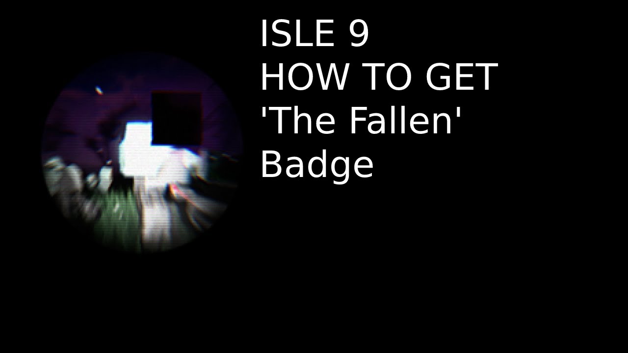 How to get 'The Fallen' Badge | Isle, 9 | Roblox - YouTube