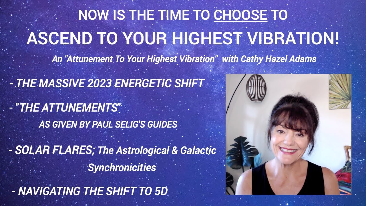 ATTUNE TO HIGHEST VIBRATION: 2023 GALACTIC SHIFT, THE SPLIT, 5D & Your Body, Unity-Individuality ...