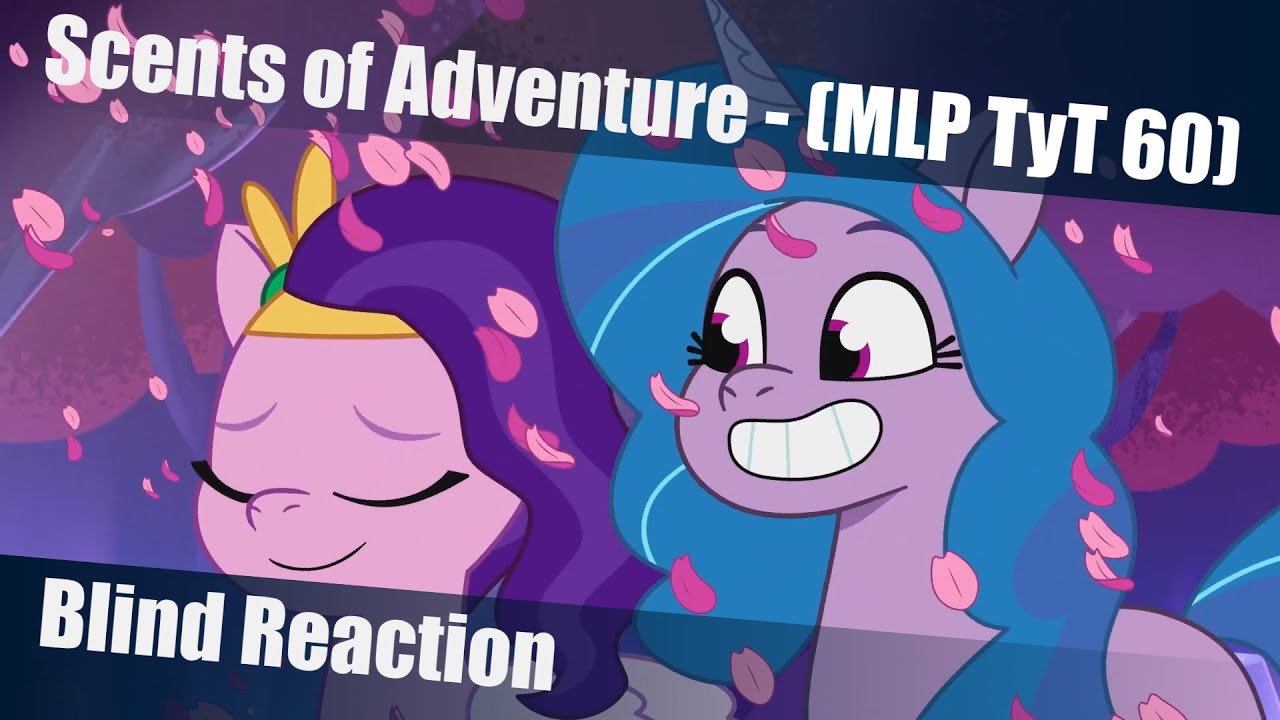 [Blind Reaction] My Little Pony: Tell Your Tale 60: Scents of Adventure ...