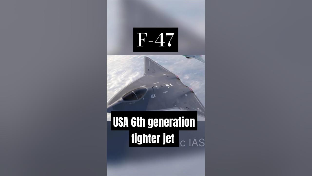 F-47 USA New 6th generation fighter jet #f47 #usa #shorts - YouTube