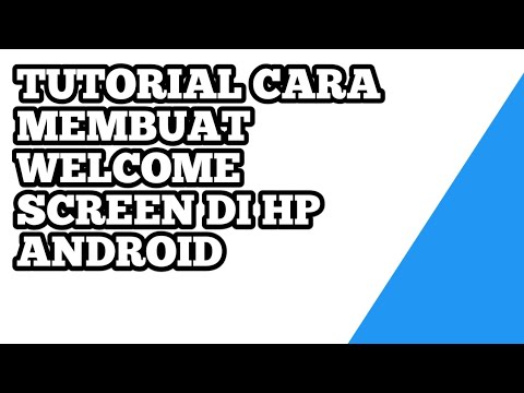 TUTORIAL CARA MEMBUAT WELCOME SCREEN DI HP ANDROID. - YouTube