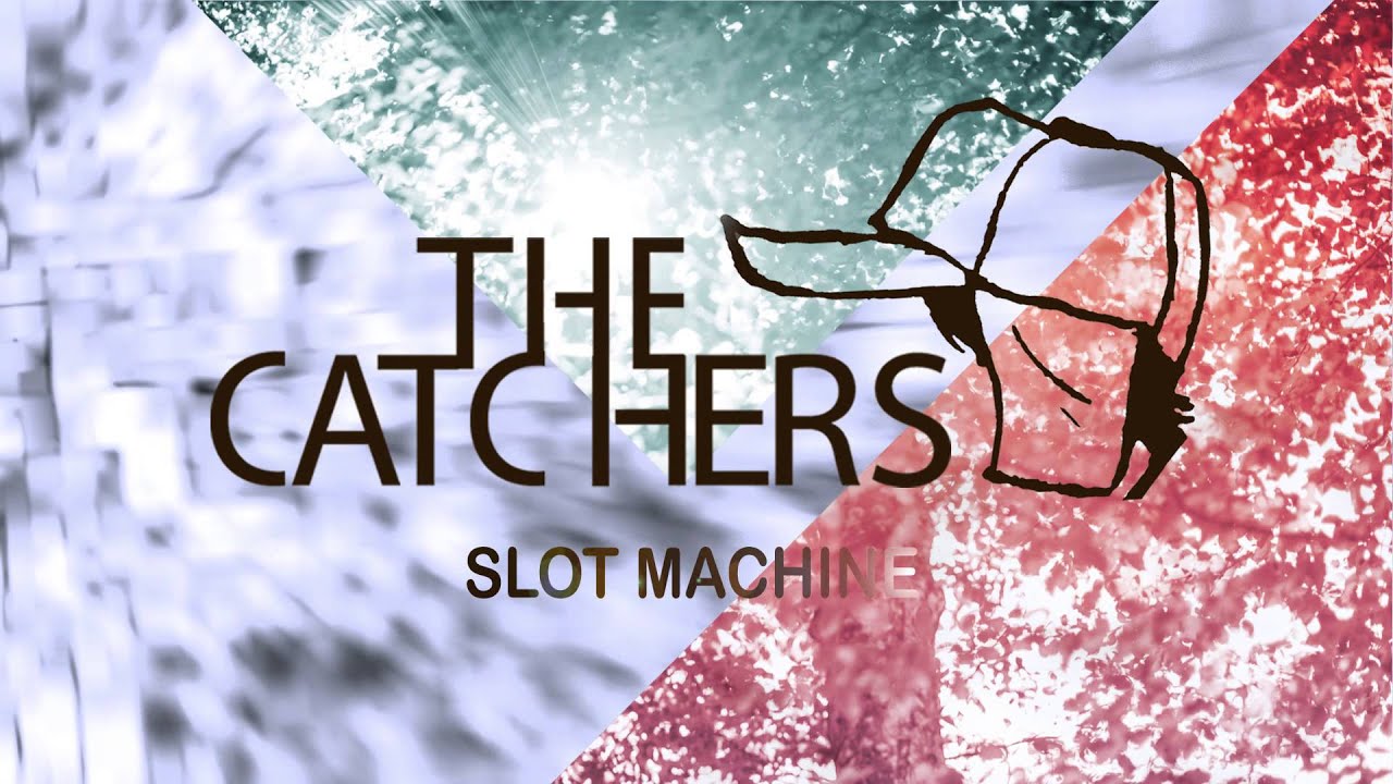 The Catchers - Slot Machine - YouTube