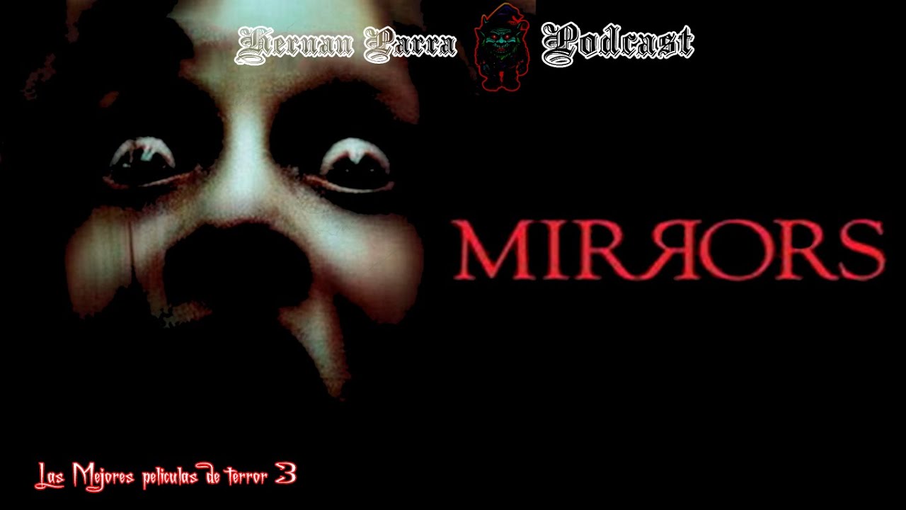 Reflejos SIniestros Hernan Parra Podcast Mejores Peliculas de Terror 3 ...