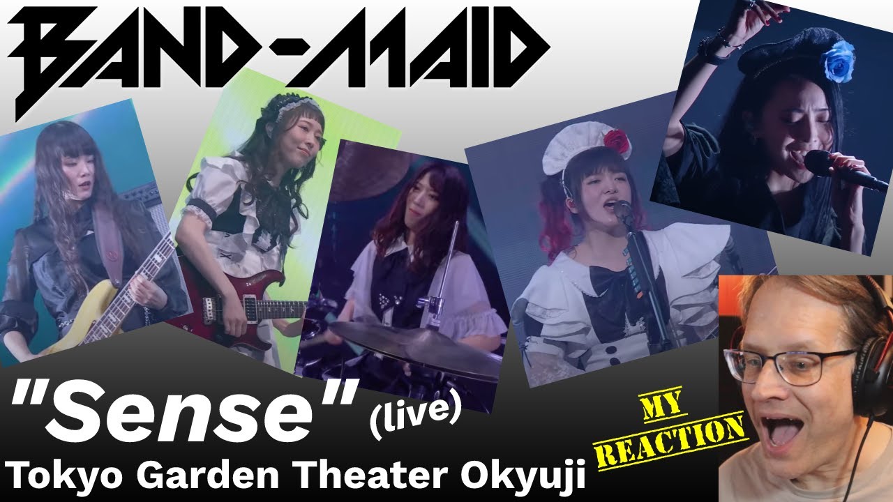 Band-Maid - Sense (live) - Tokyo Garden Theater Okyuji - reaction - YouTube