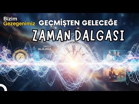 Zaman Dalgası: Geçmişten Geleceğe Hayattın Sırrı Ortaya Çıktı! | Türkçe Dublaj Belgesel