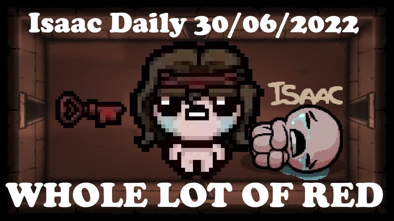 WHOLE LOT OF RED - Binding Of Isaac Repentance Daily - 30/06/2022 - YouTube