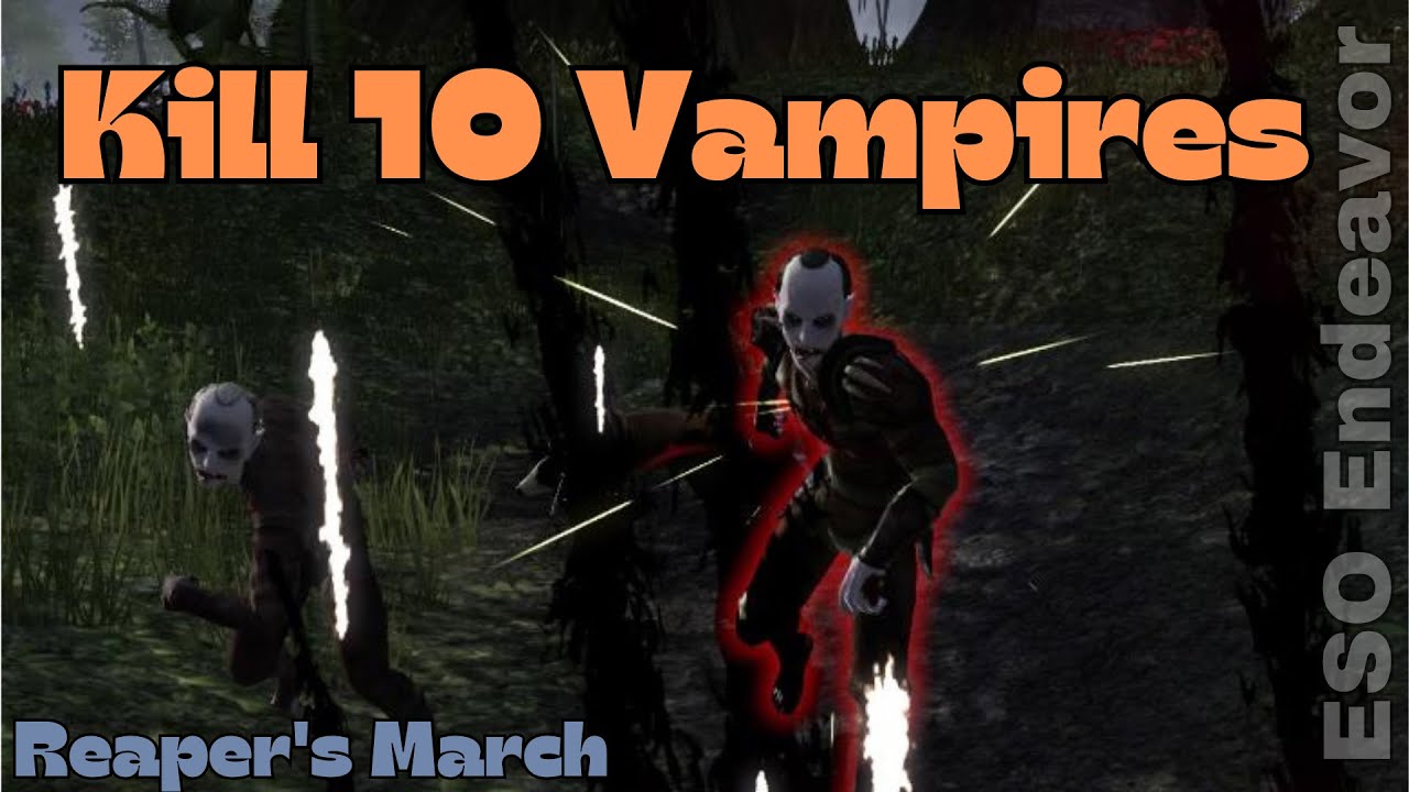Kill 10 Vampires - Reaper's March - ESO - Endeavor - Today in Elder ...