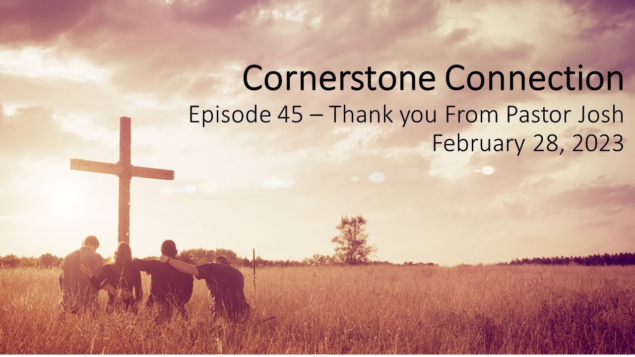 Cornerstone Connection - Episode 45 - Thank You from Pastor Josh - YouTube