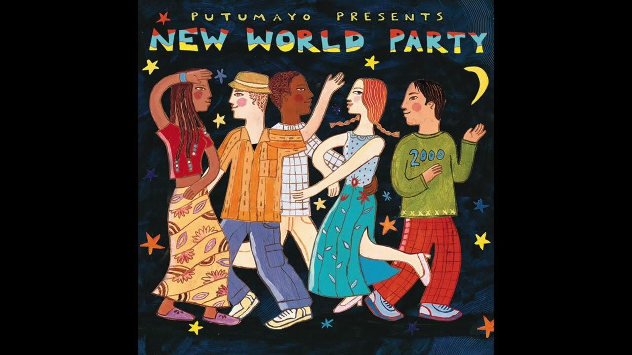 New World Party (Official Putumayo Version) - YouTube