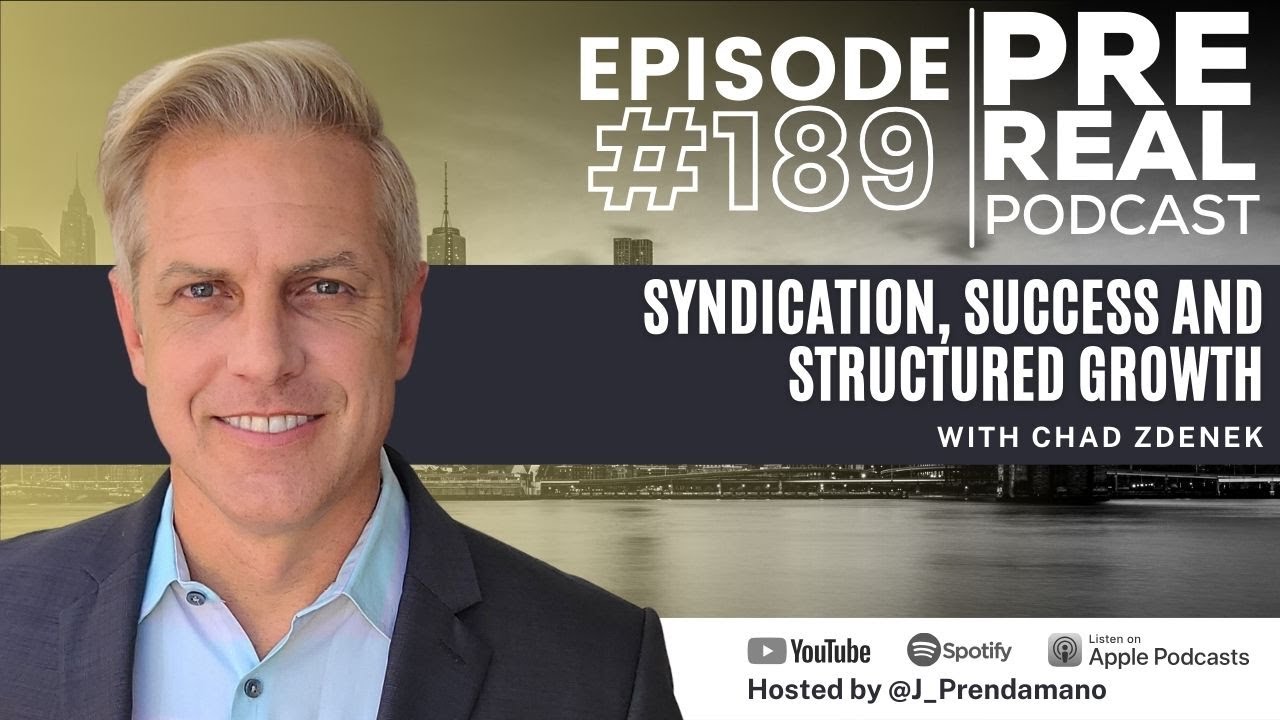 Syndication, Success, and Structured Growth with Chad Zdenek | Prereal ...