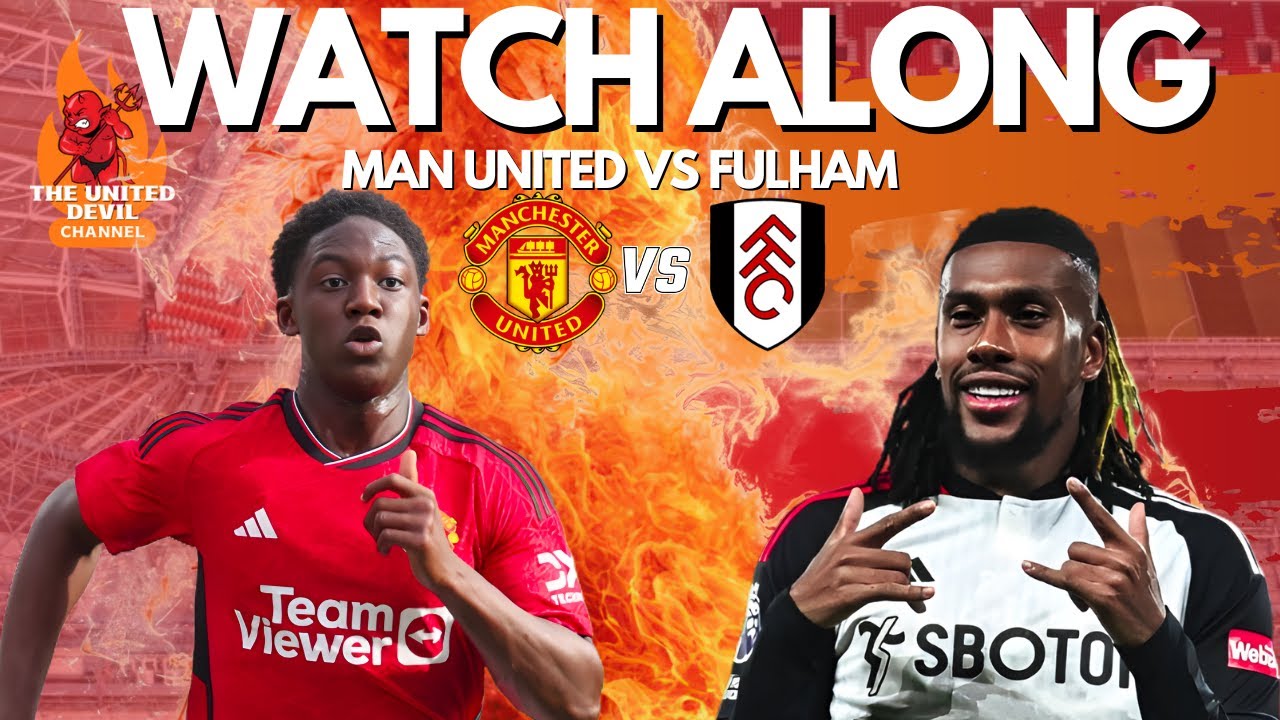 LIVE Watch Along 🔴Man United vs Fulham | REAL Test for Top 4?! - YouTube