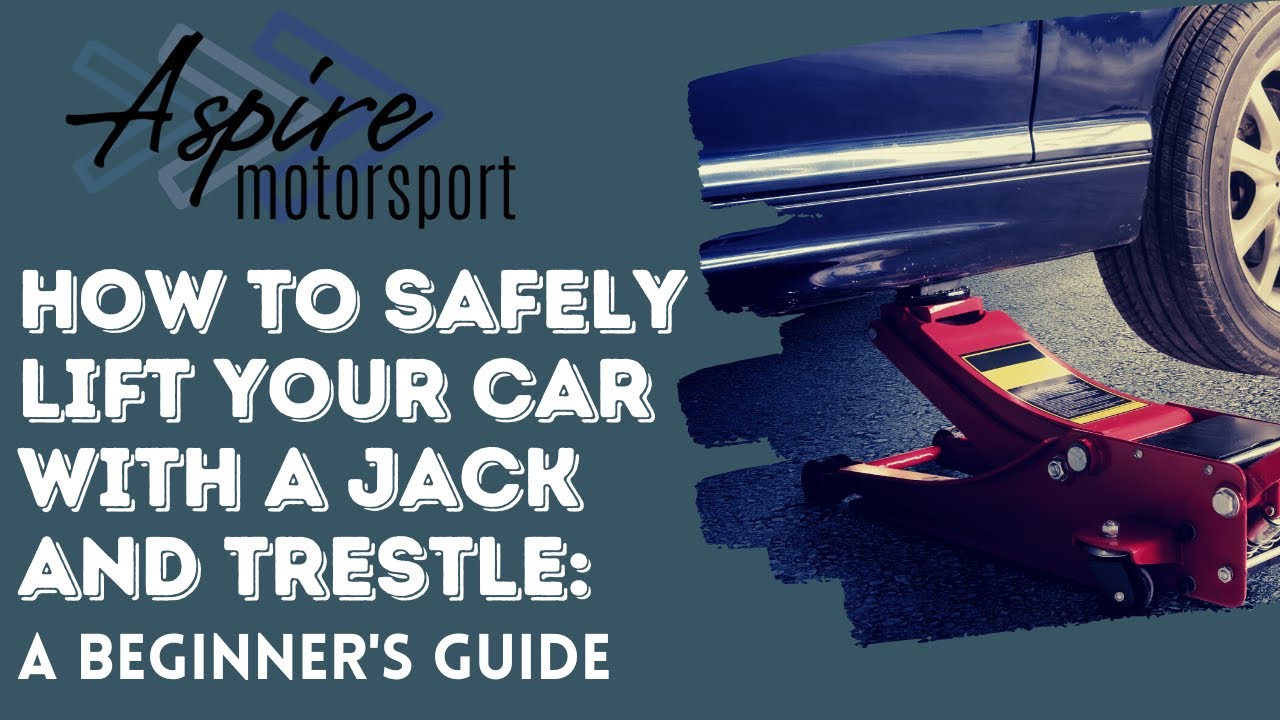 How to Safely Lift Your Car with a Jack and Trestle: A Beginner's Guide ...