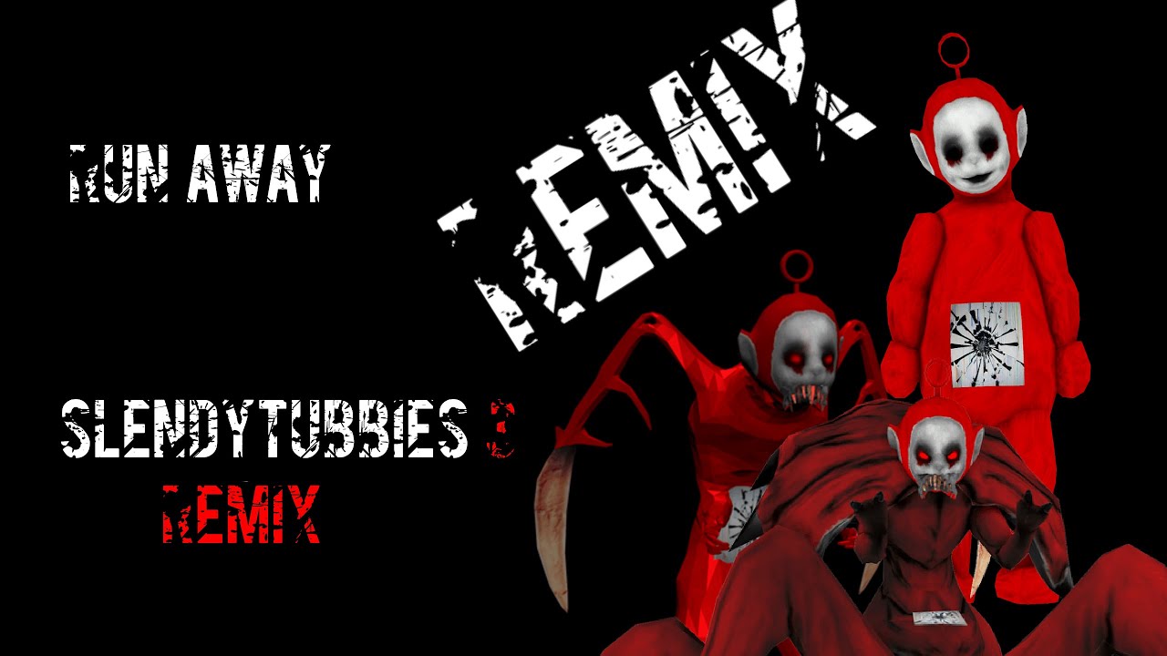 RUN AWAY SLENDYTUBBIES 3 REMIX(DE:ngerixxST3) - YouTube