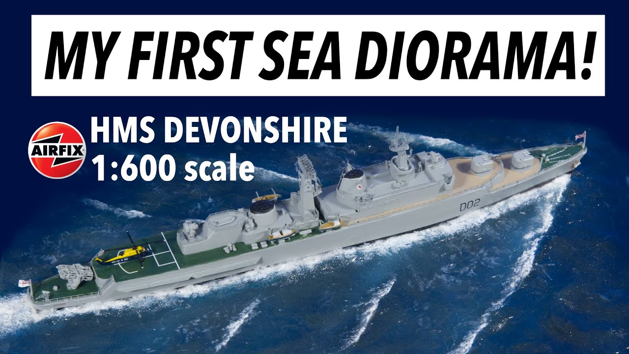 MY FIRST SEA DIORAMA BUILD! Airfix 1/600 HMS Devonshire - YouTube