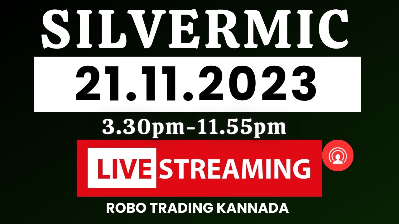 LIVE TRADING SILVERMIC 21/11/2023 |stockmarketkannada ...