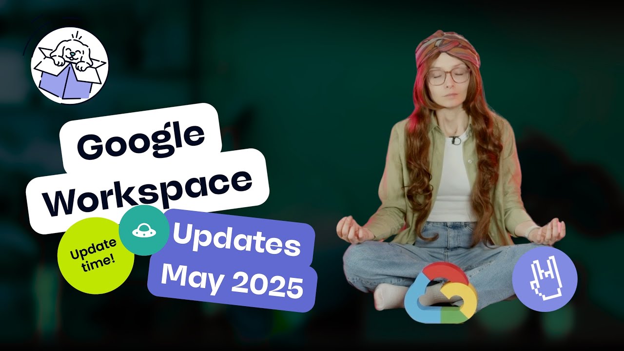 Google Workspace Updates (EN) May 2025 - Level up your Workspace with ...