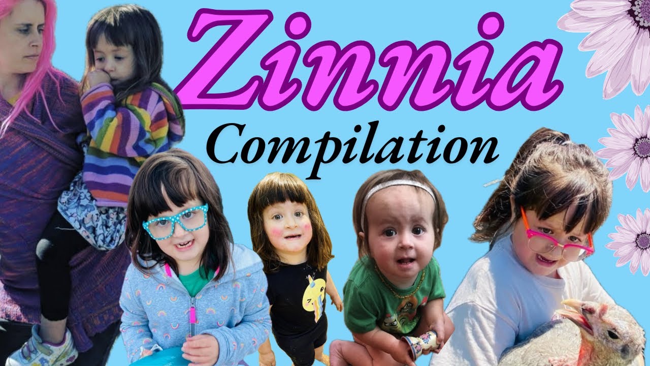 Zinnia!!! Compilation! “Baby Z” through the Years! Growing up on ...