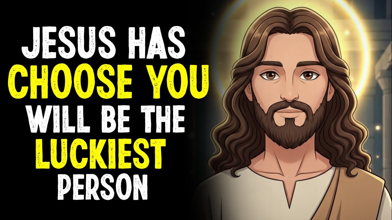 Jesus Has Choose You Will Be The Luckiest Person | Gods message today ...