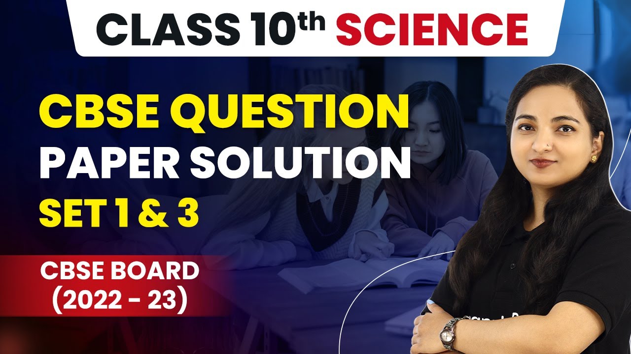 Class 10 Science Question Paper Discussion Set 1 3 CBSE Board class-10-science-question-paper-discussion-set-1-3-cbse-board