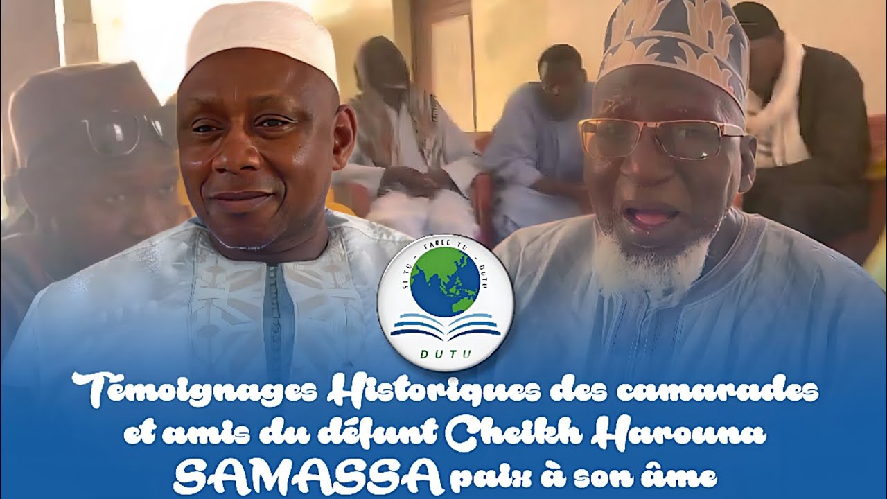 Témoignages Historiques des camarades et amis du défunt Cheikh Harouna ...