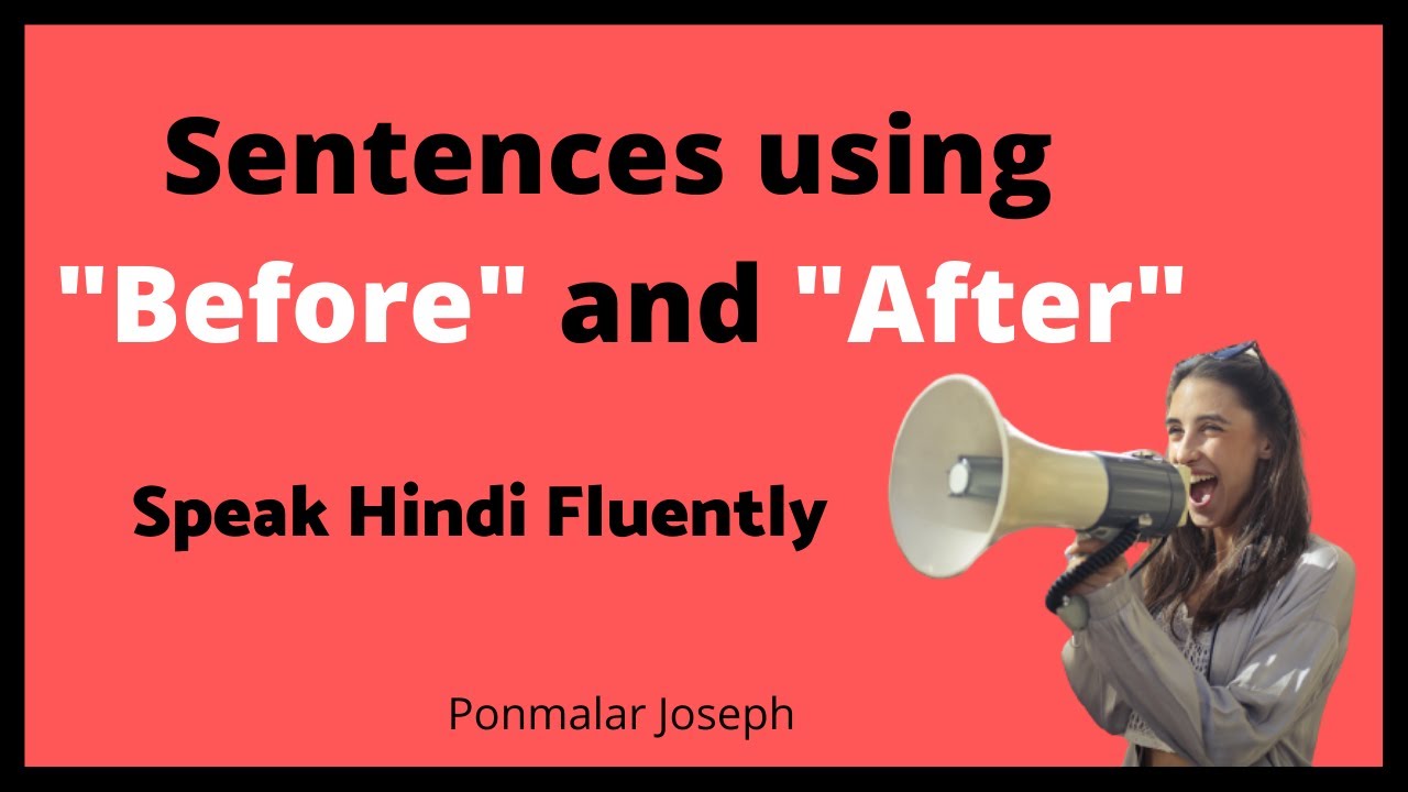 Sentence using 'Before' and 'after' | Speak Hindi Fluently | Ponmalar ...