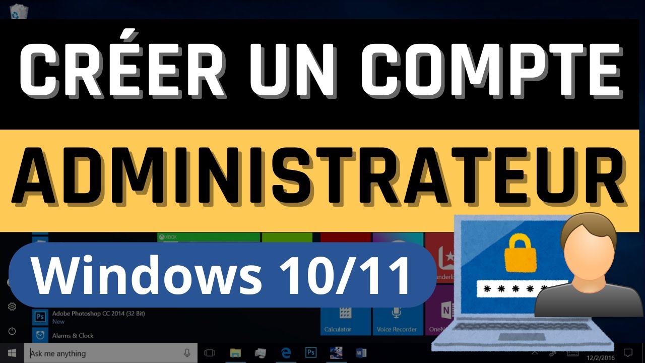 Comment Créer un Compte Administrateur sur Windows 10/11 ? - YouTube