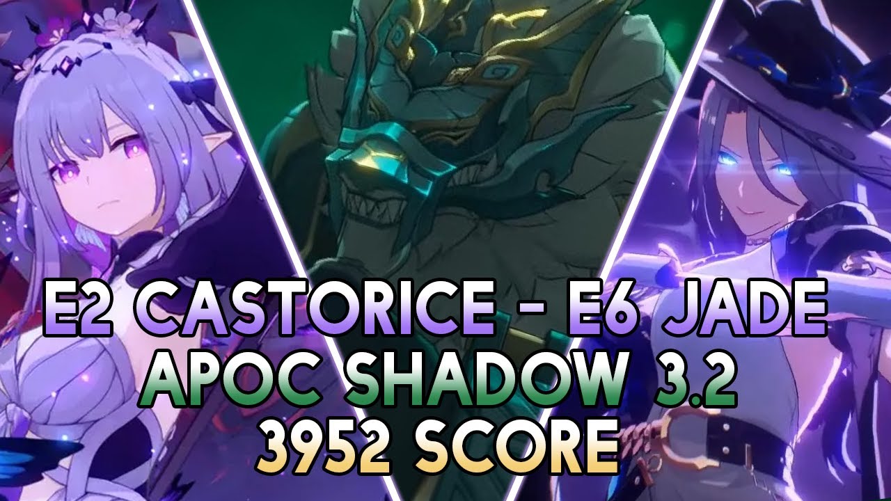 E2S1 Castorice & E6S1 Jade | 3952 Score | NEW Apocalyptic Shadow V3.2 ...