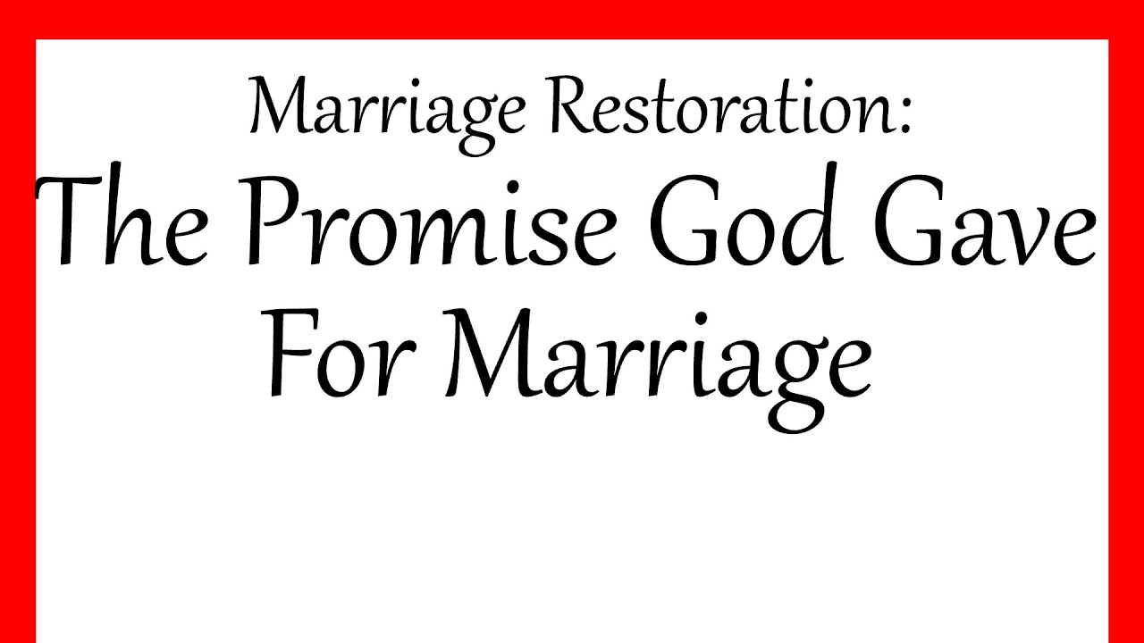 Marriage Restoration: The Promises God Gave For Marriage - YouTube