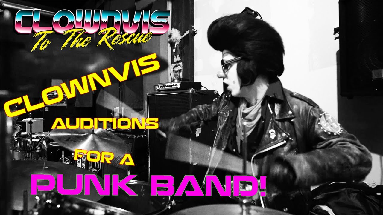Clownvis Auditions for a Punk Band - YouTube