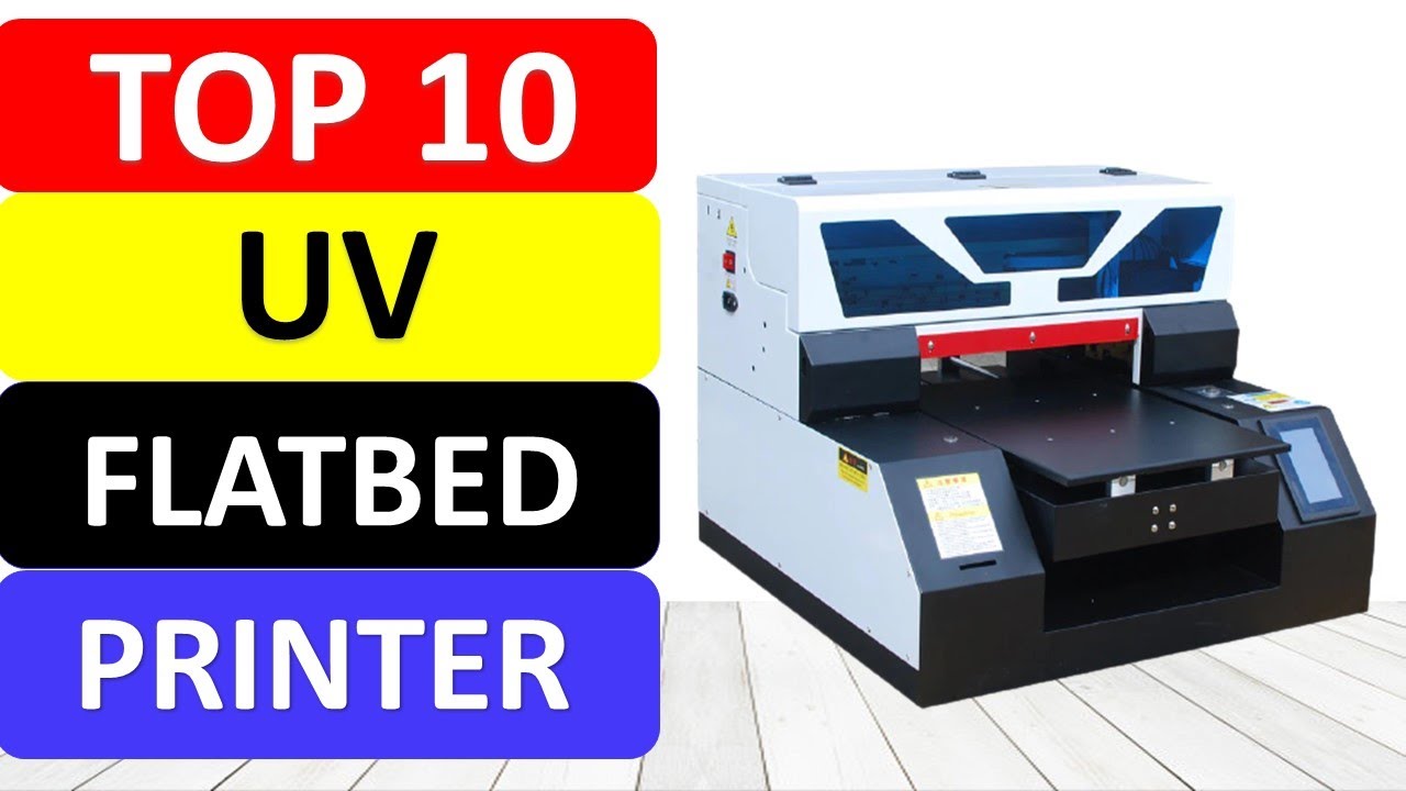 Top 10 Best UV Flatbed Printer in 2025 | UV Flatbed Printer Review ...