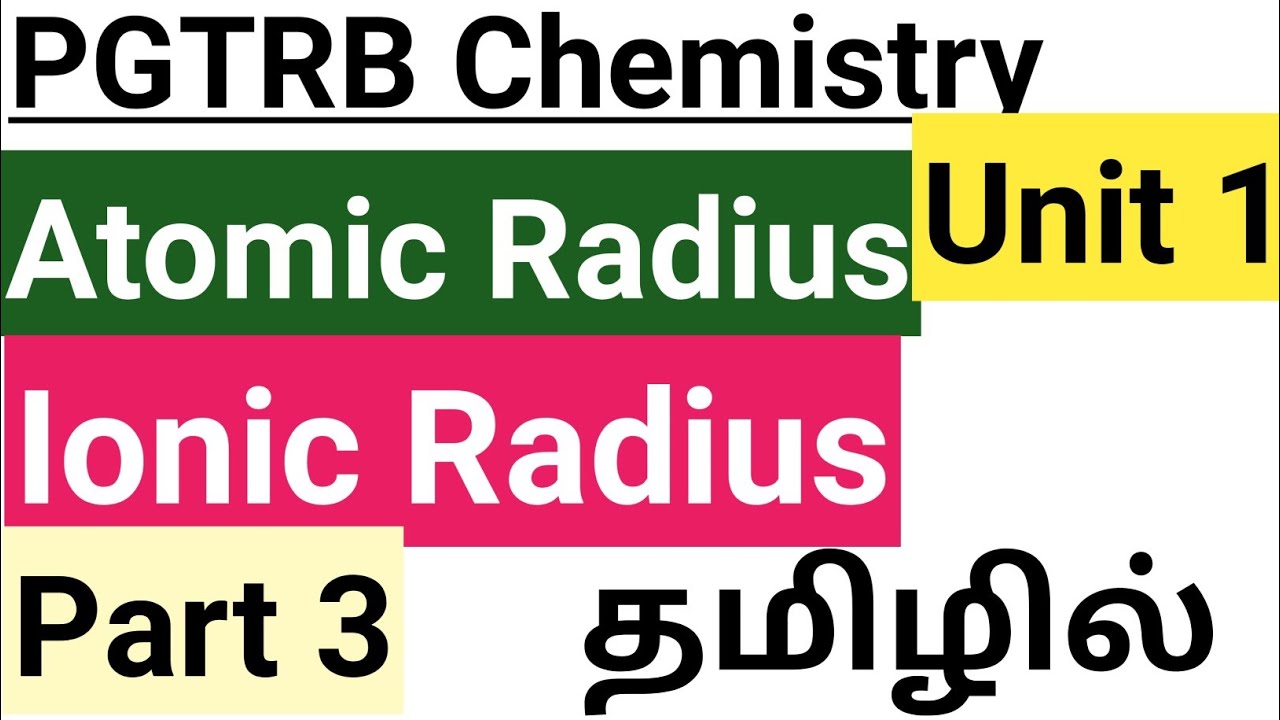 PGTRB Chemistry Unit 1 Atomic Radius Ionic Radius PART 3 In Tamil pgtrb-chemistry-unit-1-atomic-radius-ionic-radius-part-3-in-tamil