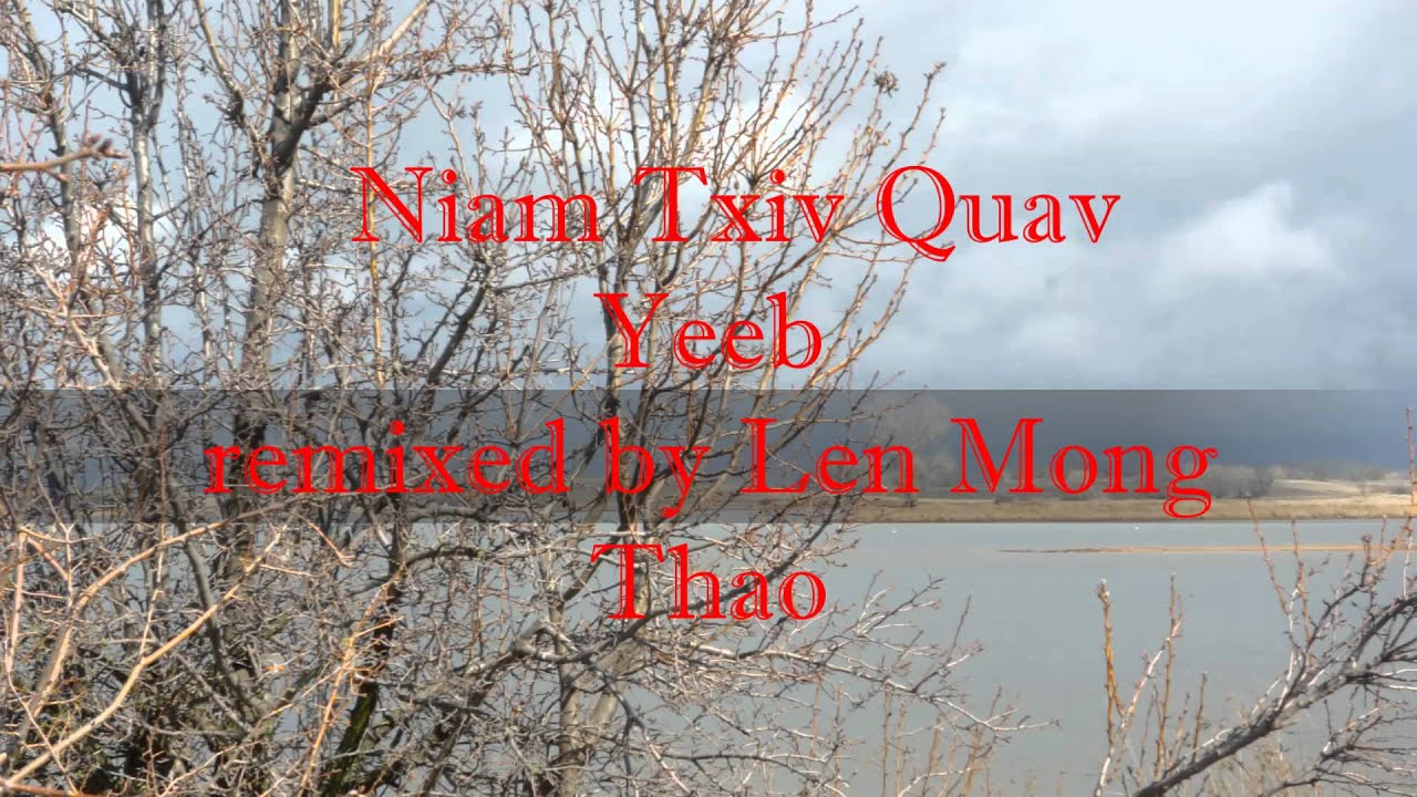 niam txiv quav yeeb by luj yaj remixed by len mong thao - YouTube