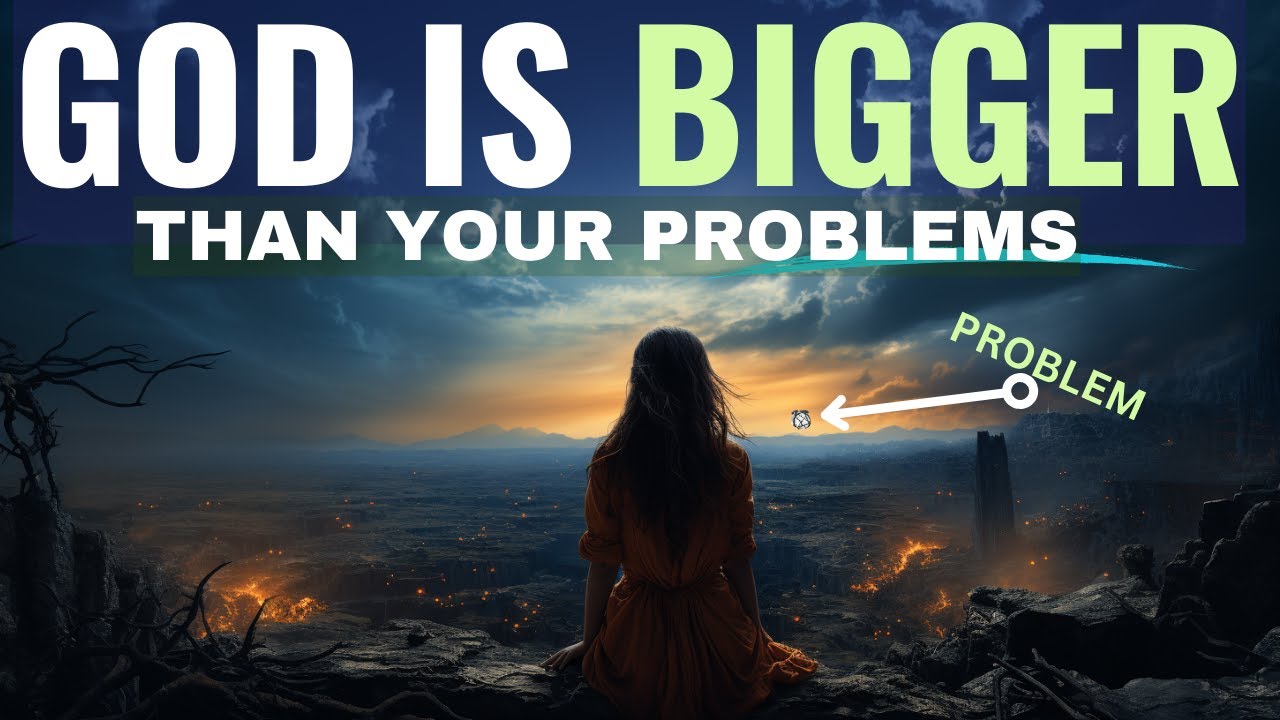 God Is BIGGER Than Your PROBLEMS | Shift Your Focus To Him WATCH His ...