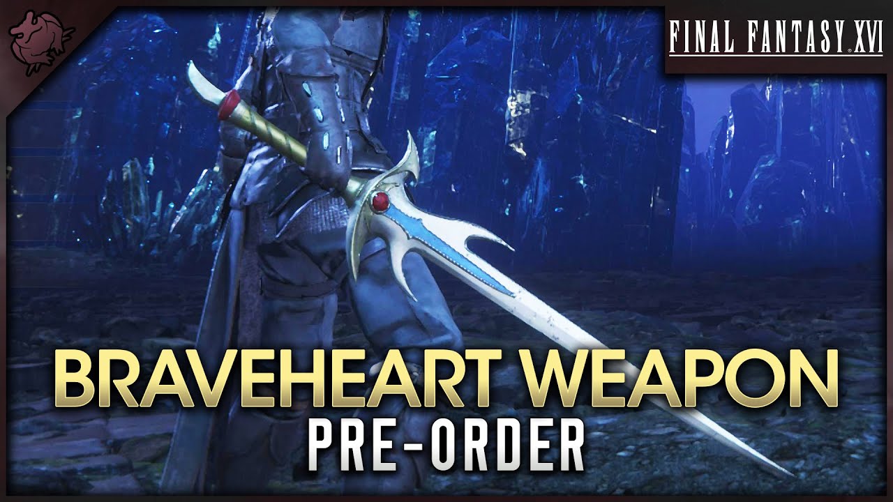 FFXVI - Braveheart Weapon [Pre-Order] - YouTube