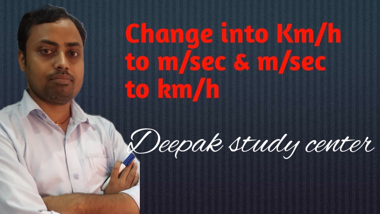 Change Into Km h To M s M s Into Km h Deepak Study Center YouTube Change Into Km h To M s M s Into Km h Deepak Study Center YouTube