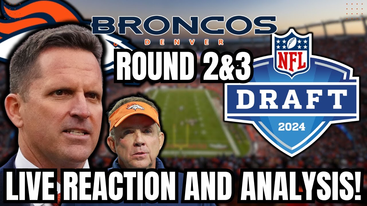 Denver Broncos 2024 NFL Draft ROUND 2&3 Live Stream REACTION AND ...