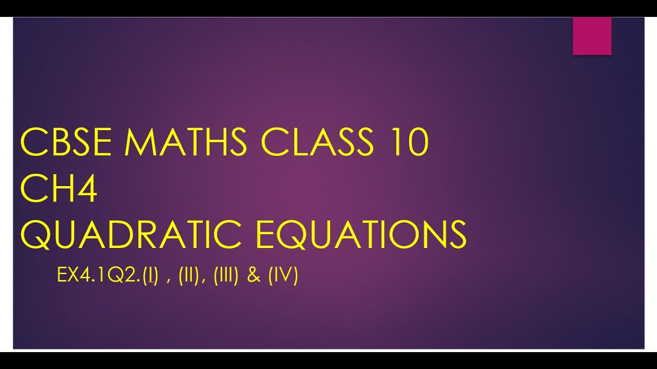 MATHEMATICS CBSE CLASS 10 / CH 4 QUADRATIC EQUATIONS EX4.1 Q2 - YouTube