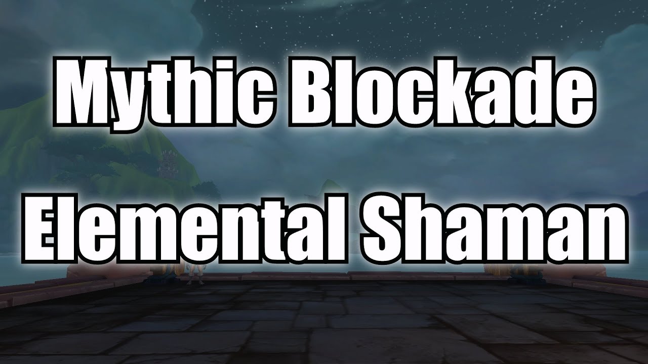 Mythic Stormwall Blockade - Elemental Shaman [BDG] - YouTube