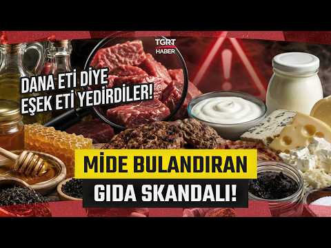 Gıdada At ve Eşek Eti Skandalı: Bakanlık Dev İfşa Listesini Yayınladı! - TGRT Haber