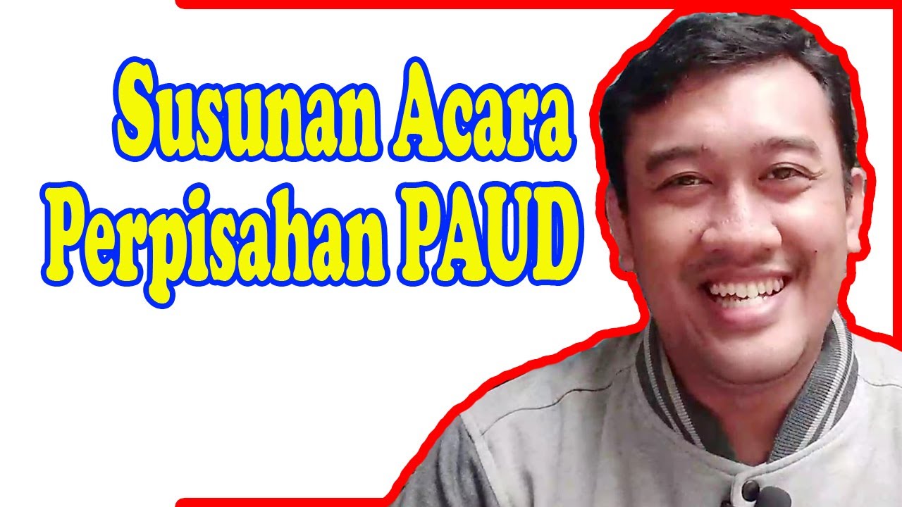 Contoh Susunan Acara Perpisahan Paud - filtrujillo.com Contoh Susunan Acara Perpisahan Paud - filtrujillo.com